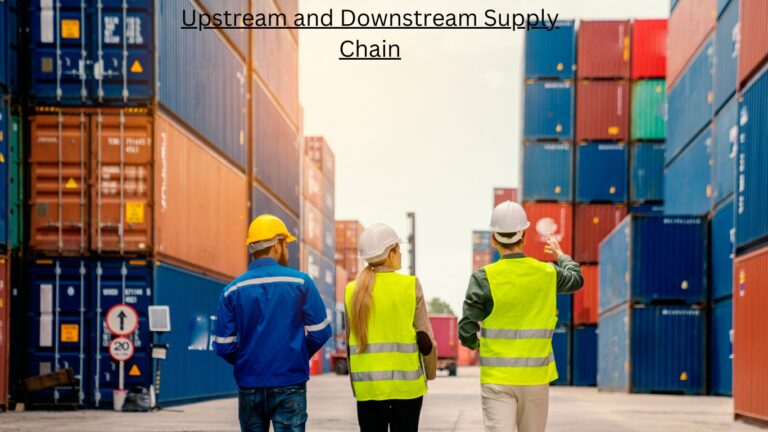 How to Navigate Upstream and Downstream Supply Chain